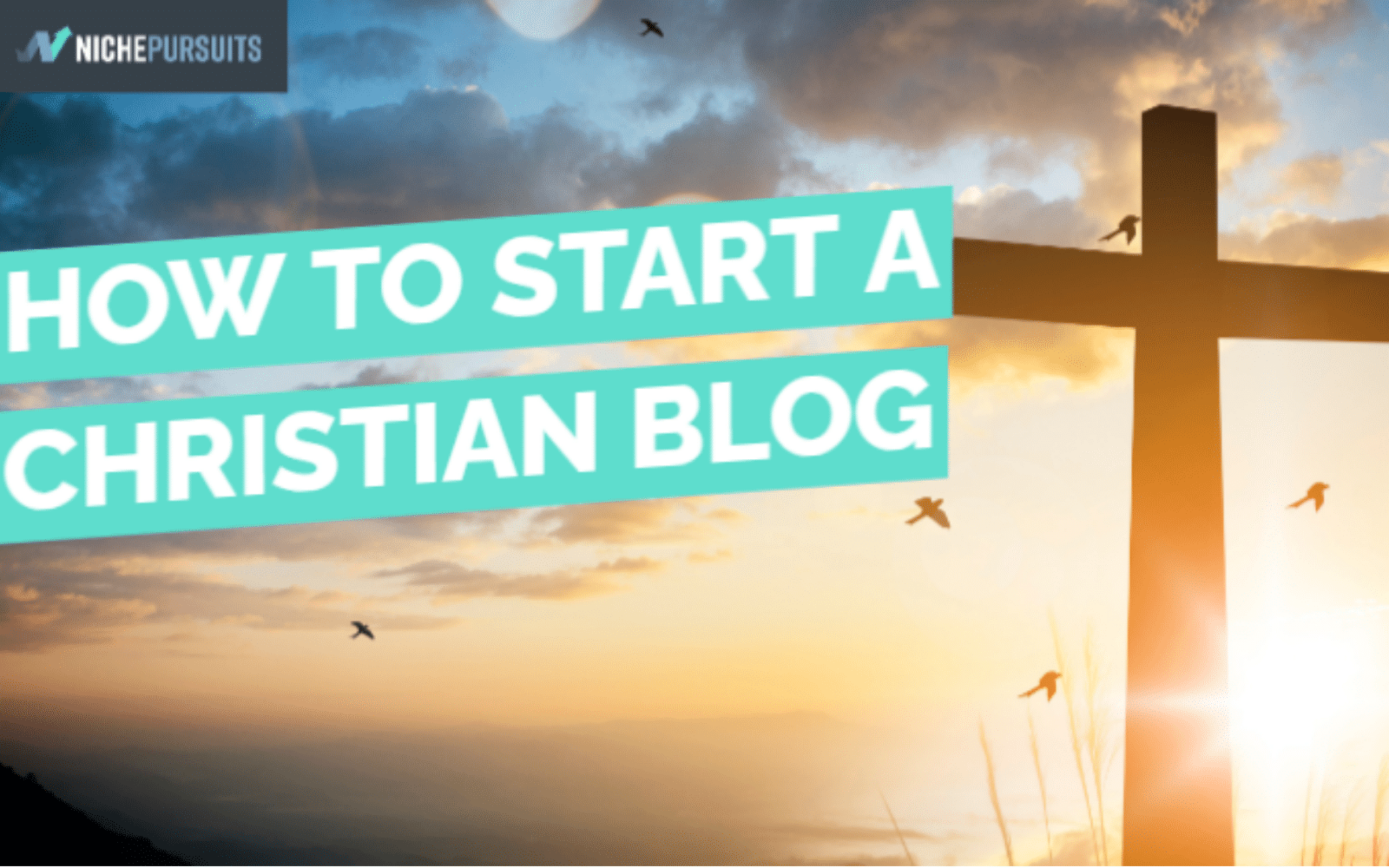 How To Start a Christian Blog- Tips to Growing a Faith Based Blog in 2026