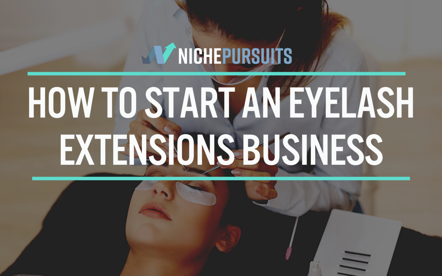 How to Start A Lash Business In 2022 [+ Be Your Own Boss!]