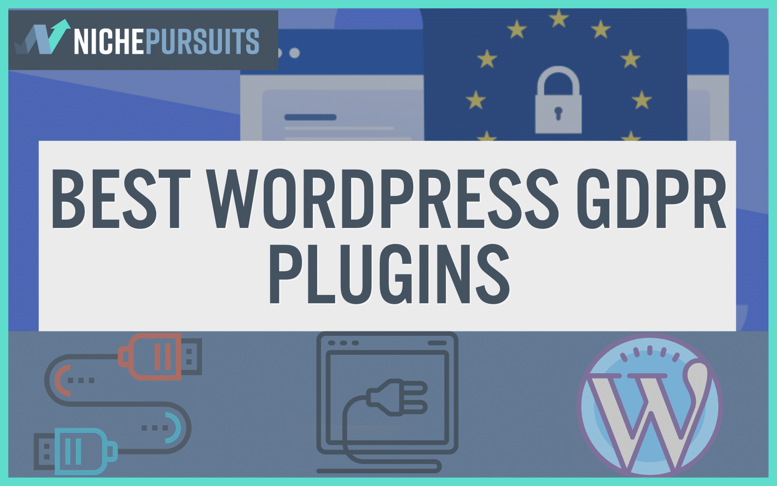 Best WordPress GDPR Plugins for 2026 To Keep You Out Of Legal Trouble